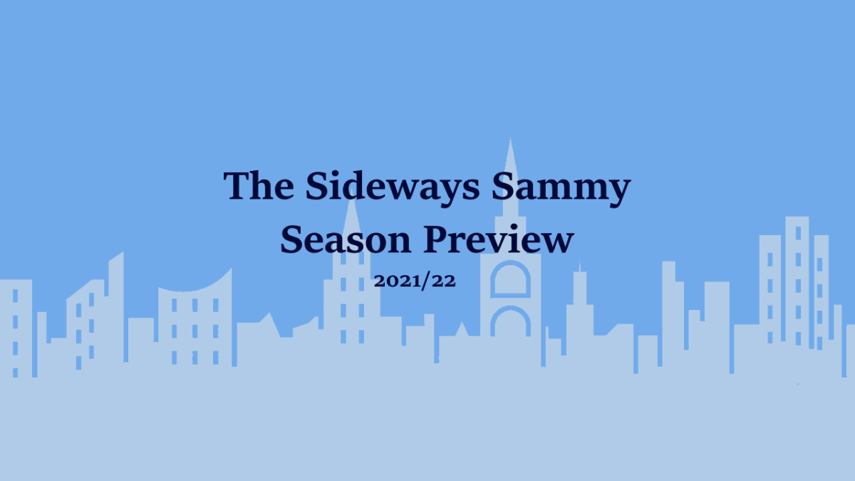 The Sideways Sammy Season Preview – 2021/22 – Sideways Sammy